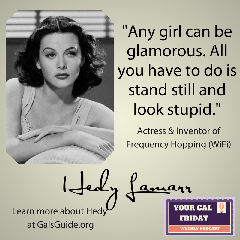 Hedy Lamarr – Your Gal Friday – Gal's Guide