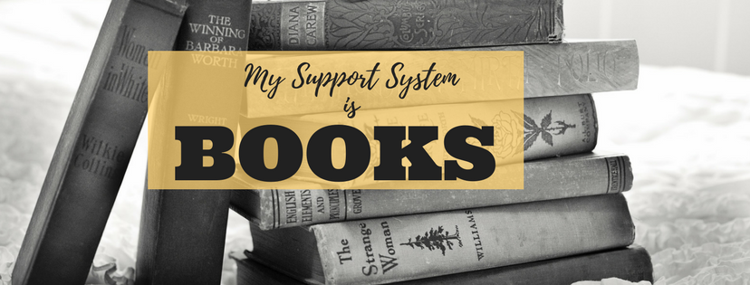 My Support System is Books – Gal's Guide