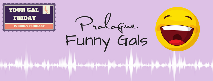 Funny Gals – Your Gal Friday – Gal's Guide
