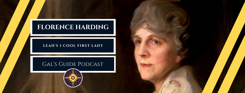 Florence Harding – Gal's Guide