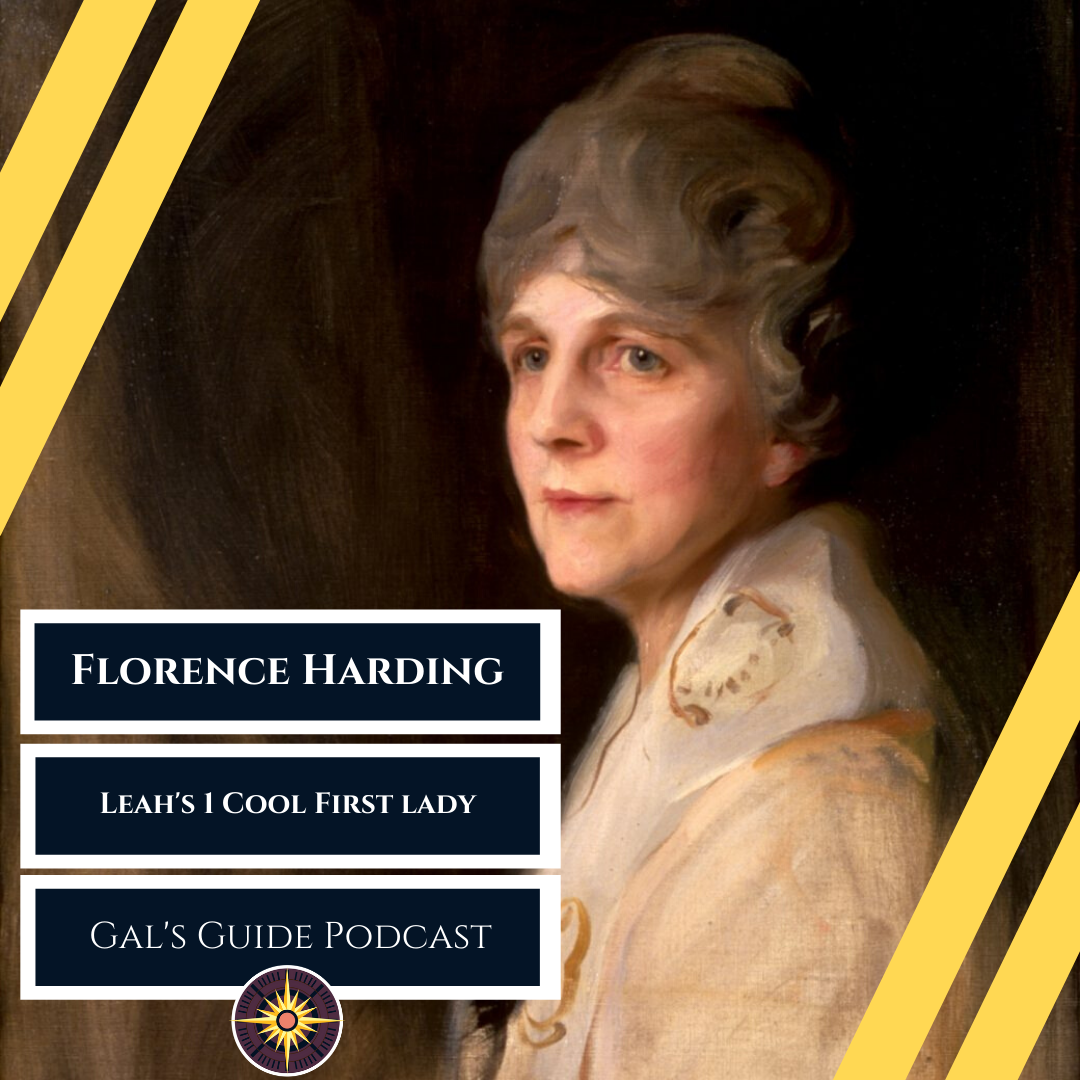 Florence Harding – Gal's Guide