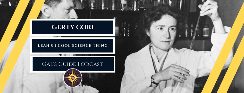 Gerty Cori – Gal's Guide