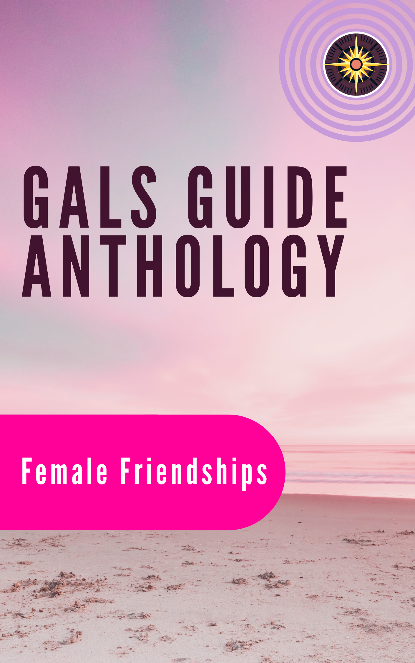 Gal’s Guide Anthology: Female Friendship – Gals Guide